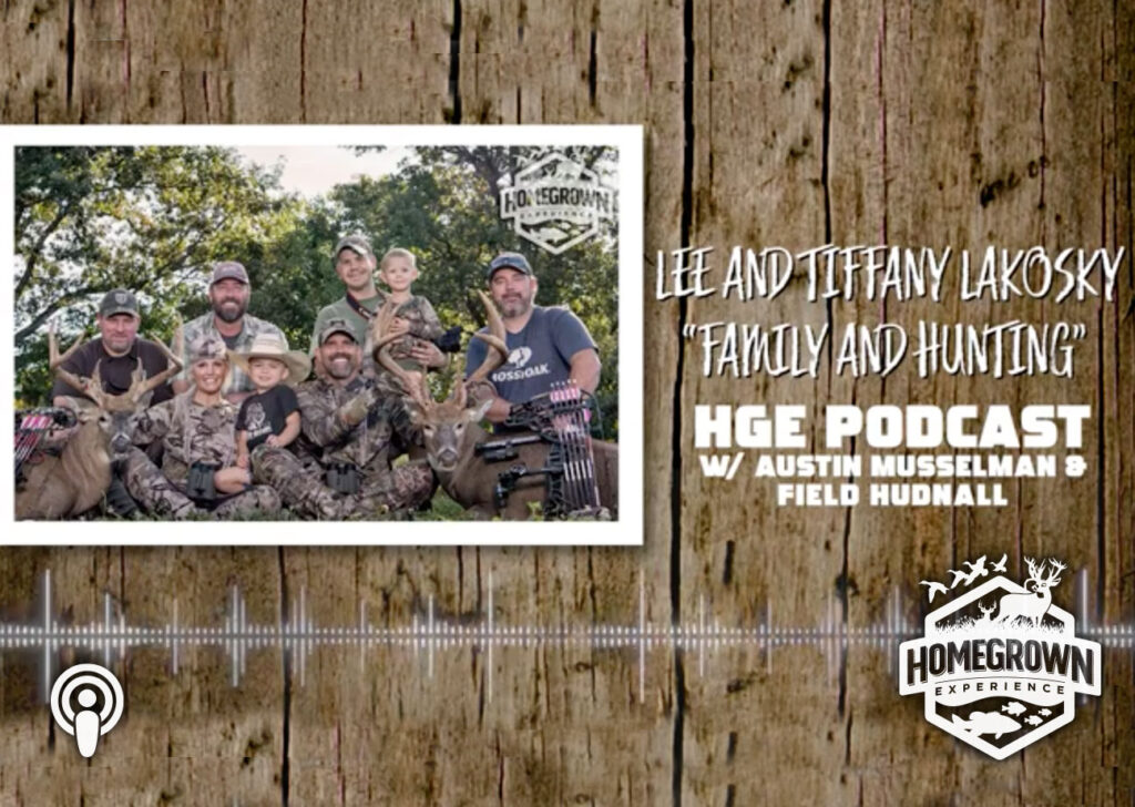 Lee & Tiffany Lakosky on Family Values and Hunting – Homegrown Experience